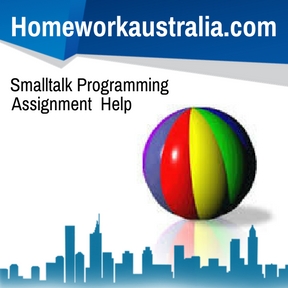 Smalltalk Programming Assignment Help and Homework Help - Australian ...